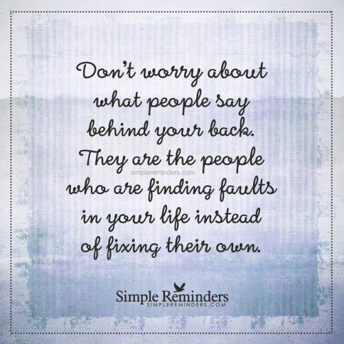 Don’t worry about what people say behind your back – Bright, shiny objects!