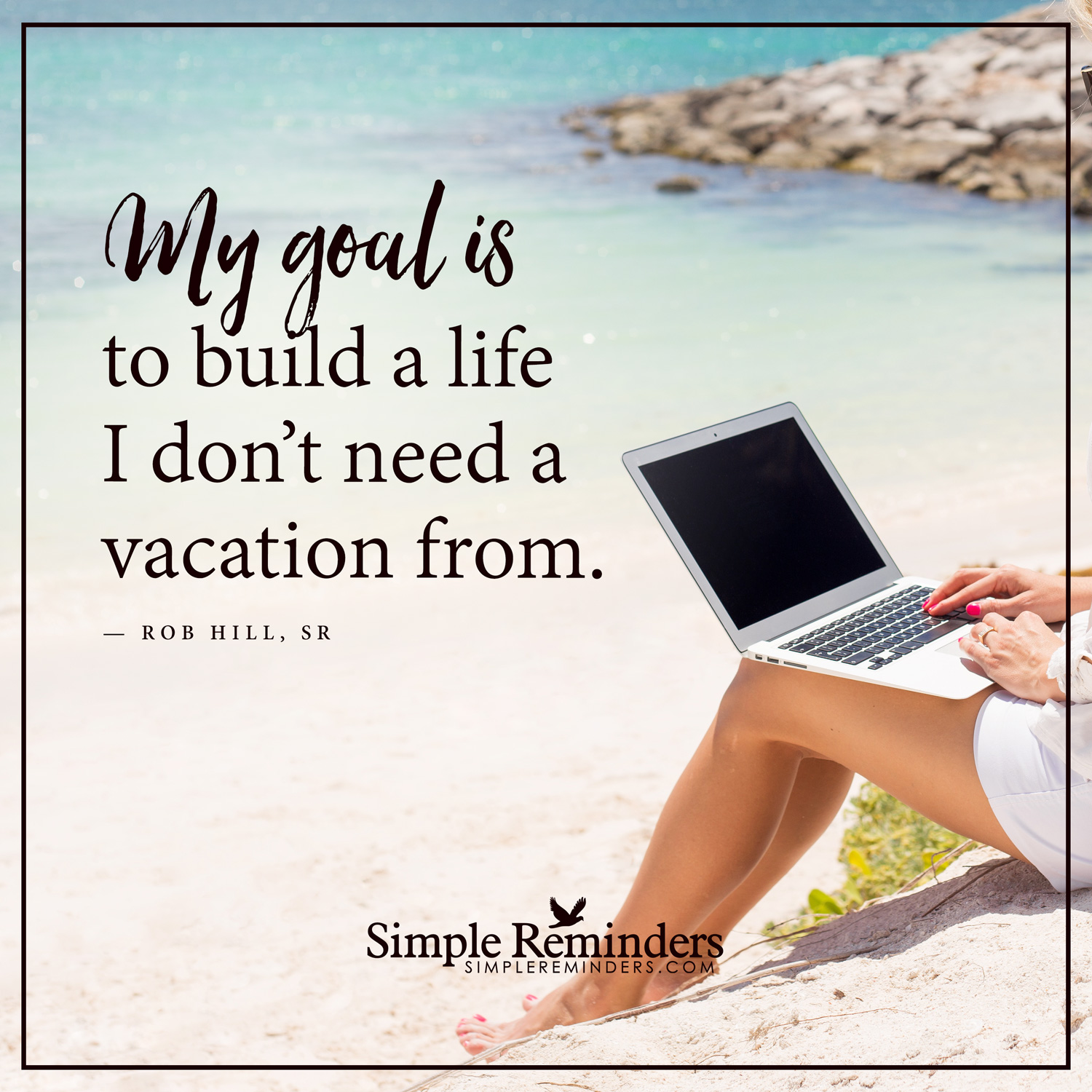 Build a vacation life – Bright, shiny objects!